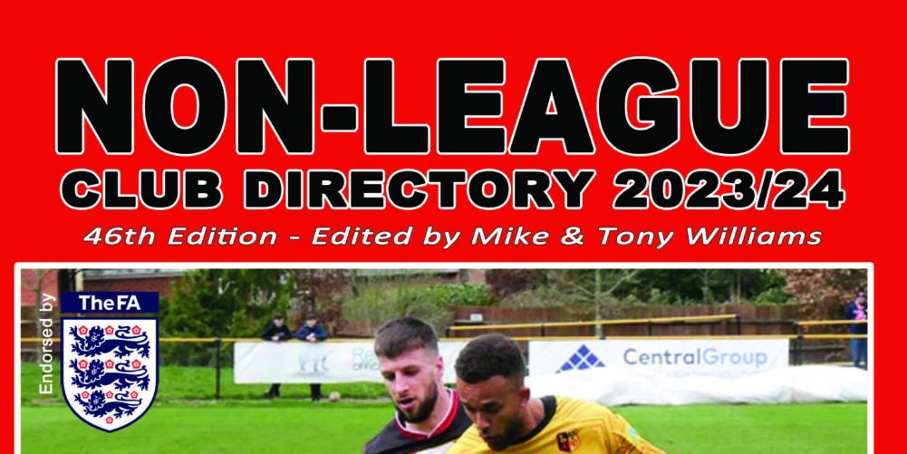 Non-League Club Directory 2023/24 - Out Now - The Non-League Football Paper